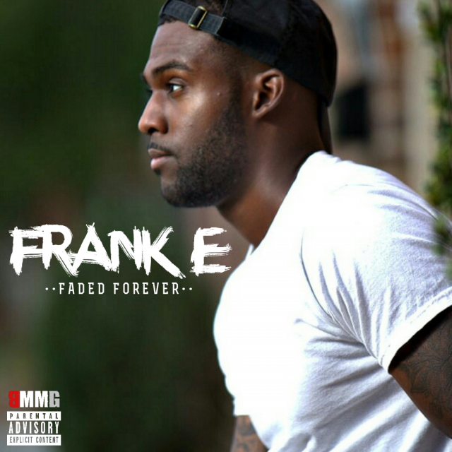 Check out "Faded Forever" Mixtape by Frank E | Makin' It Magazine