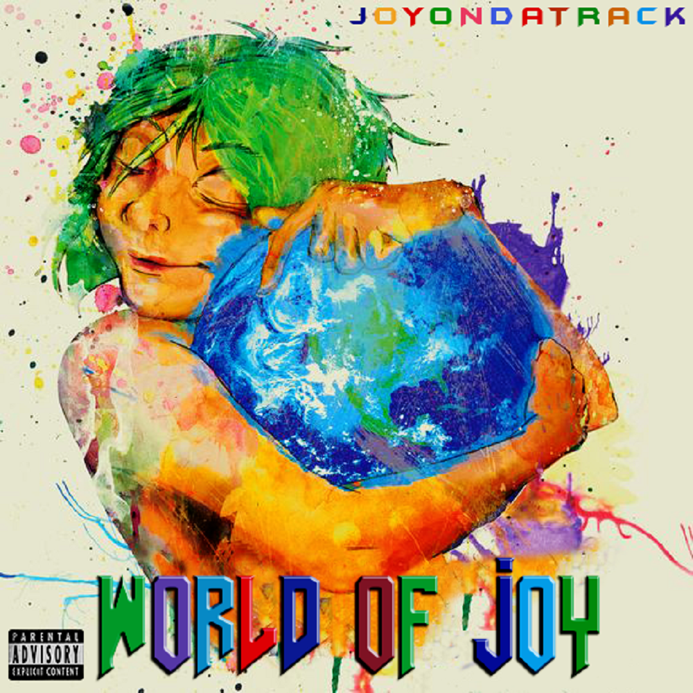 World OF Joy Ep By Joyondatrack | Makin' It Magazine