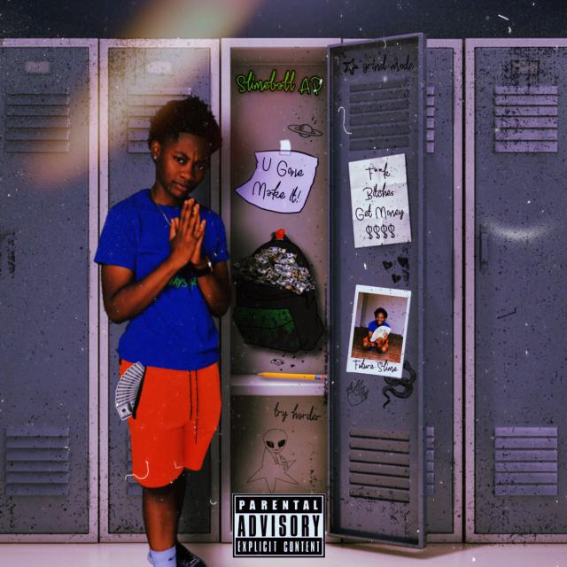 Slimeball AP Presents "Slime U Gone Make It!" the Mixtape | Makin' It ...