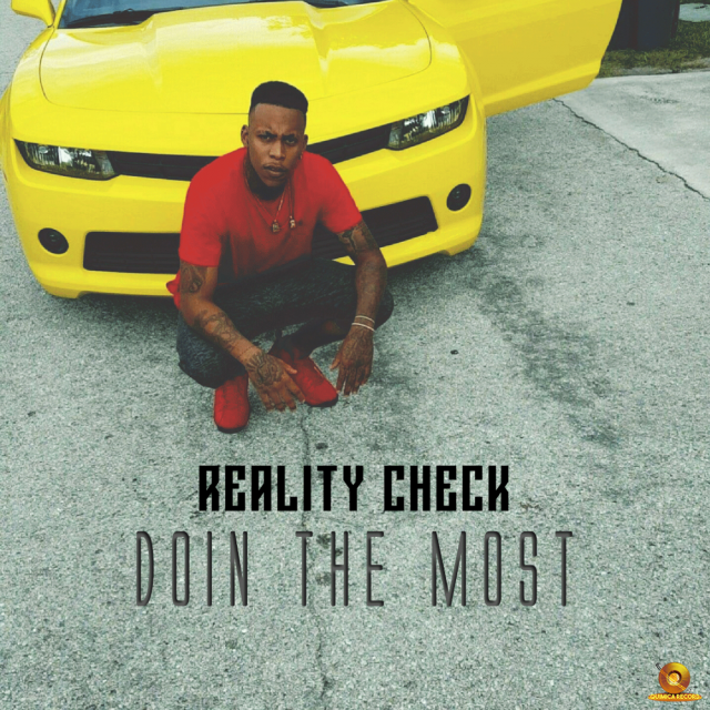 Reality Check7 New Hot Single Release "Doin The Most" | Makin' It