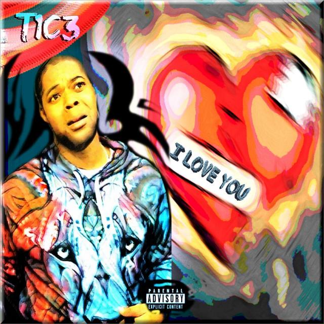 Single Release (T1C3 - "I Love You" ) Released on all major platforms ...