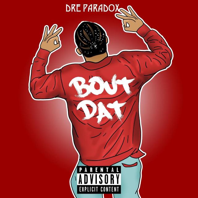 Texas Artist Dre Paradox Releases New Single "Bout Dat"!!! | Makin' It ...