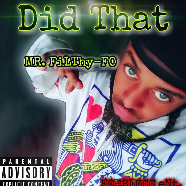 🎶MR. FiLThy-FO NEW Single! "Did That" OUT NOW! | Makin' It Magazine