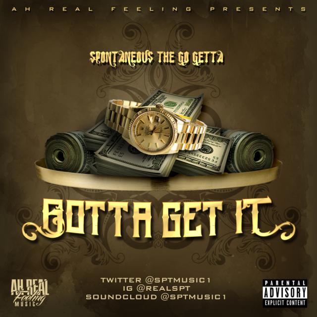 Spontaneous The Go Getta releases hustler’s anthem “Gotta Get It ...