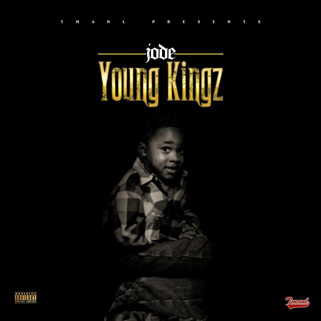 Jodé - Young Kingz | Makin' It Magazine