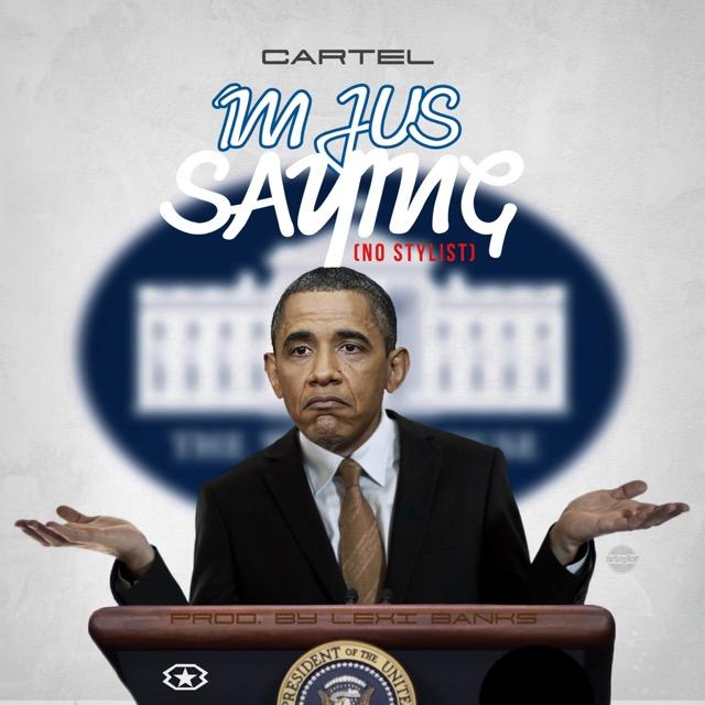 **New Single** Cartel Count Up "I'm Jus Sayin" | Makin' It Magazine