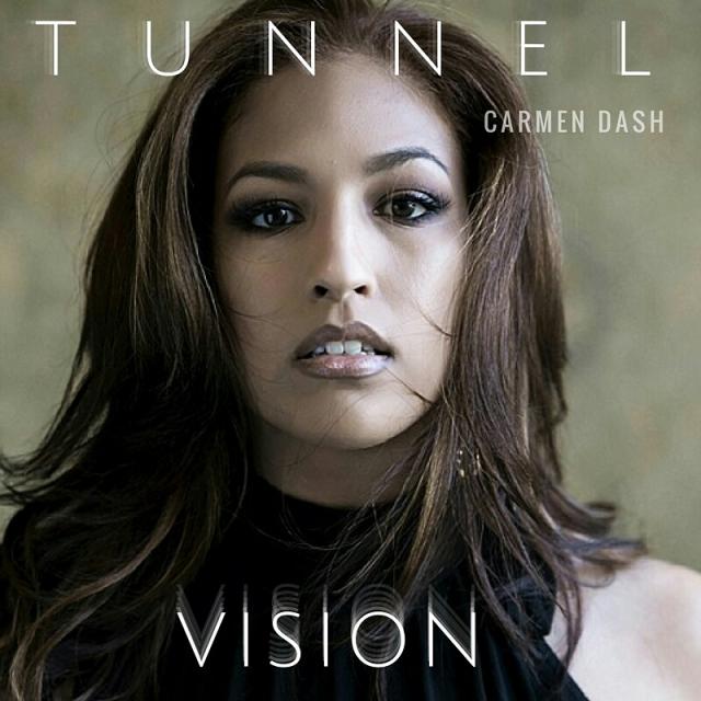 Carmen Dash's debut EP Tunnel Vision | Makin' It Magazine