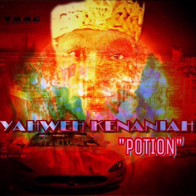 YAHWEH KENANIAH "POTION" | Makin' It Magazine