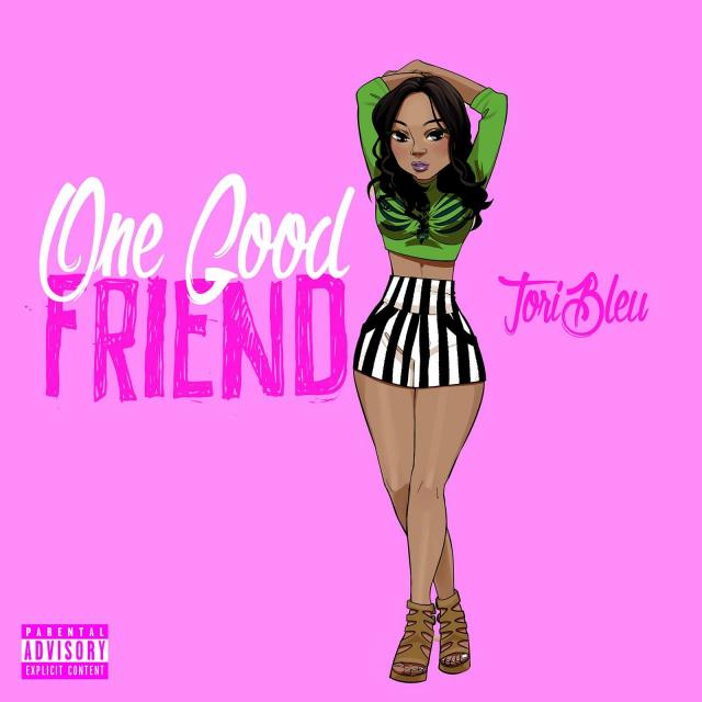 TORI BLEU NEW SINGLE ALERT "ONE GOOD FRIEND" | Makin' It Magazine