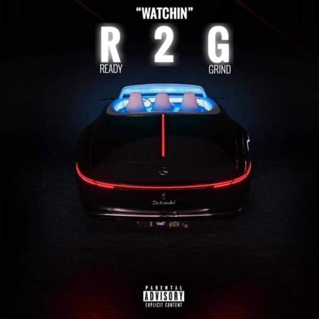 R2G -New Release- "WATCHIN" | Makin' It Magazine