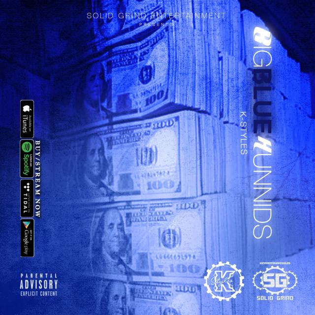K-Styles drops new music: Big Blue Hunnids | Makin' It Magazine